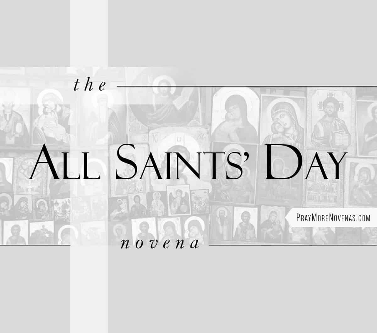 All Saints Day Novena Prayers Pray More Novenas Novena Prayers
