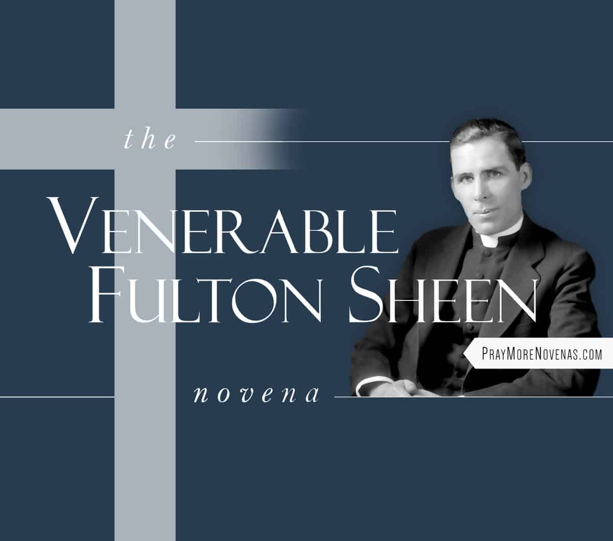 Venerable Fulton Sheen Novena - Pray More Novenas - Novena Prayers ...